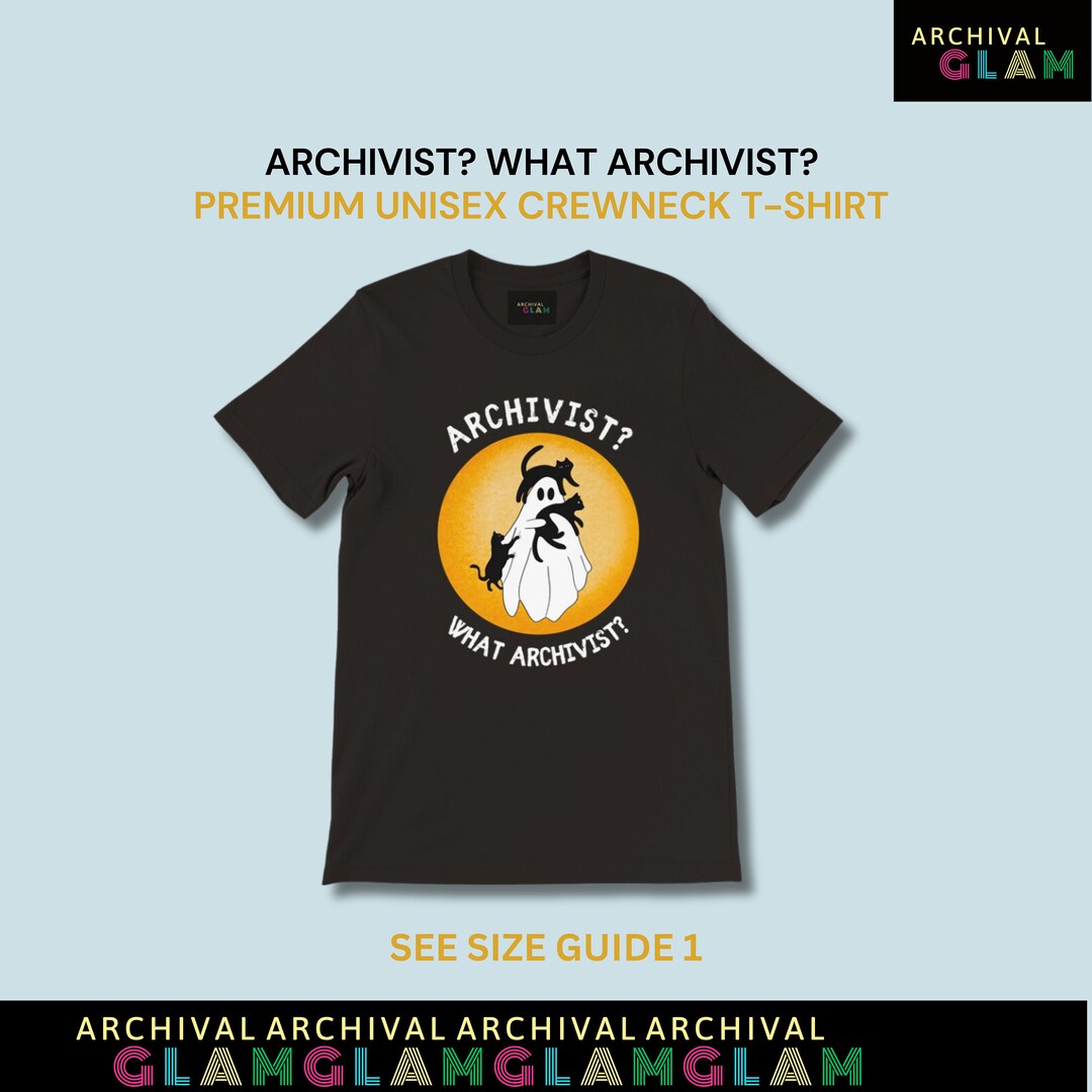 Archivist? What Archivist? Tee. Funny Halloween T-shirt for Archivists ...