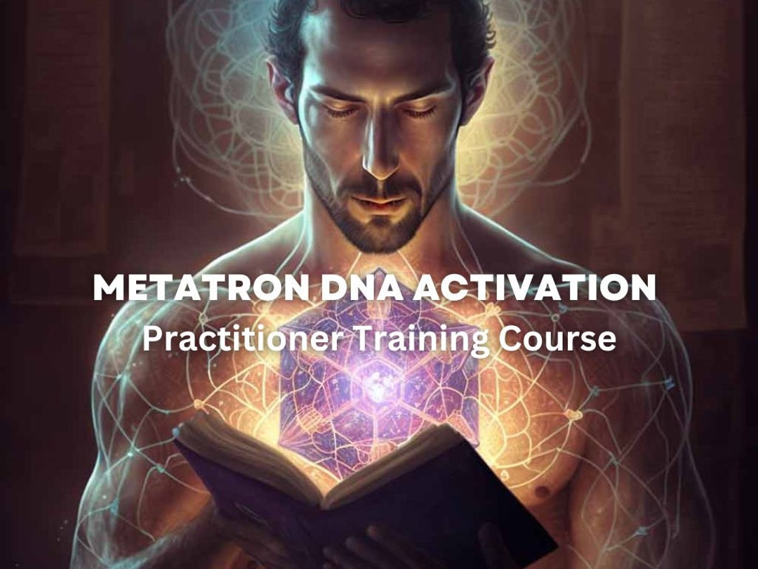 Metatron's DNA Activation Practitioner Training Course - Instant ...