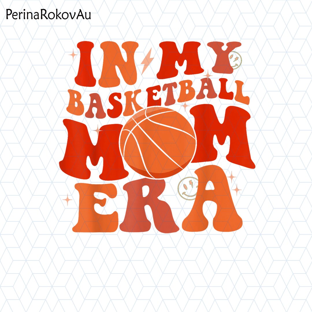 In My Basketball Mom Era Png, Basketball Mom Player Png, Basketball Png ...