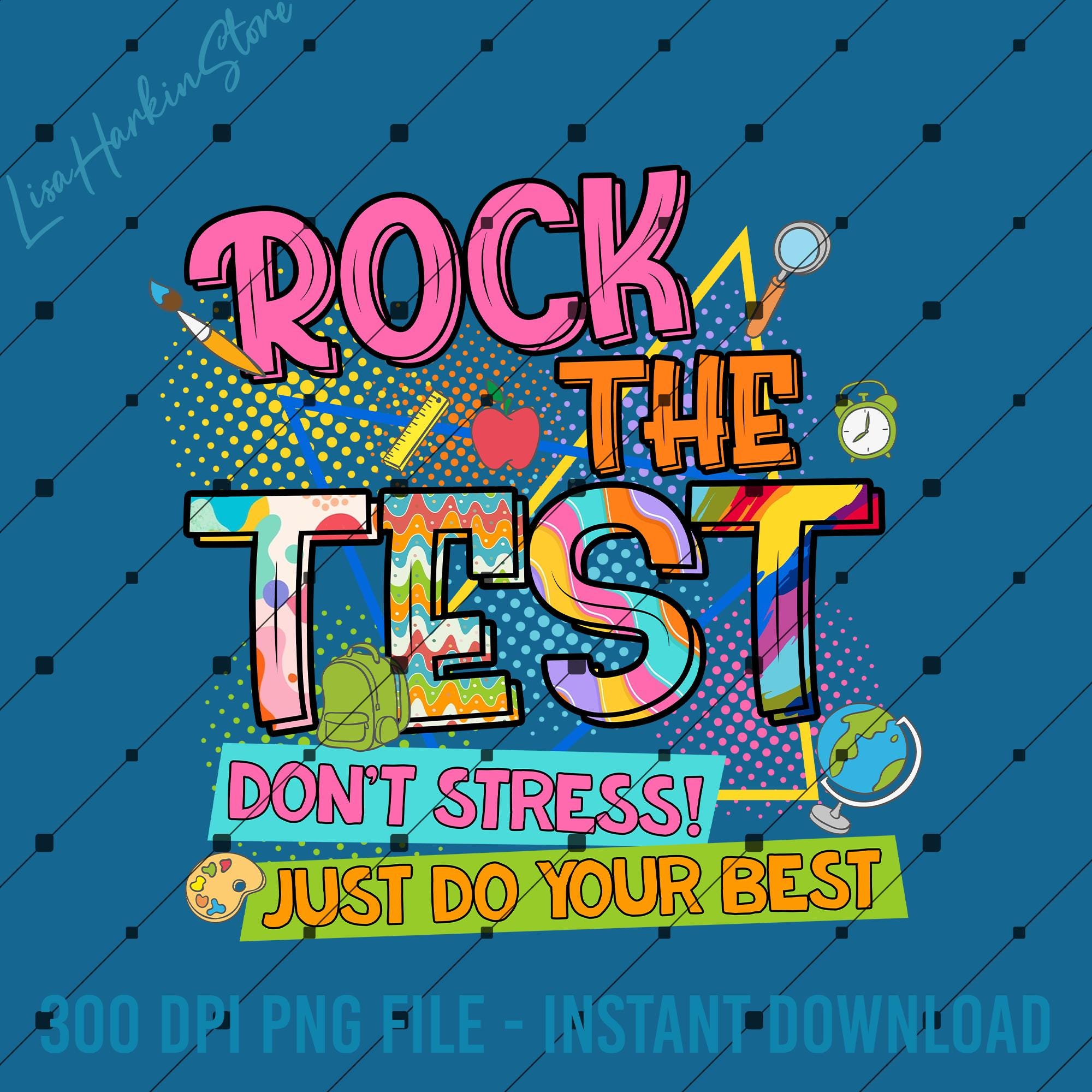 Rock the Test Png, Don't Stress Do Your Best Png, Test Day Png, Staar ...