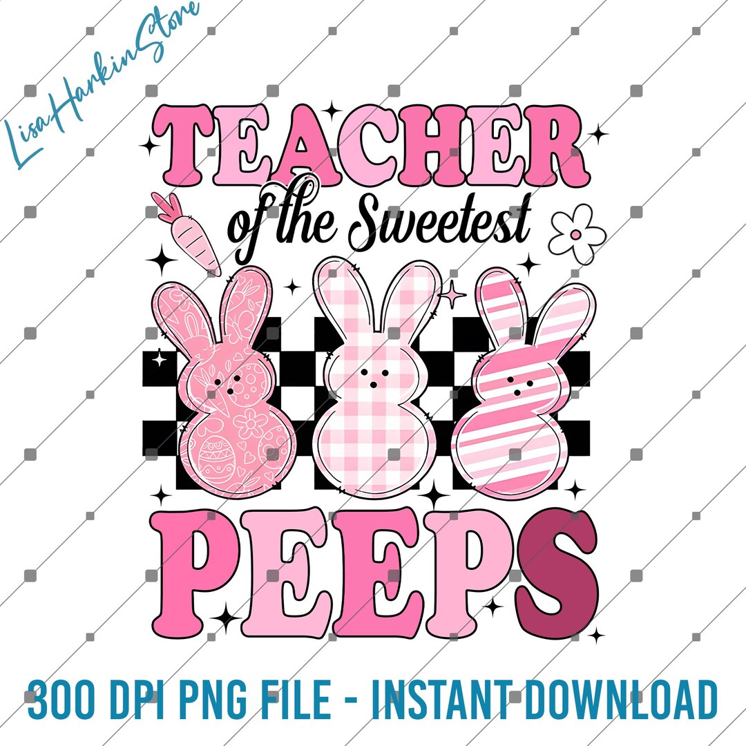 Teacher of the Sweetest Peeps Easter Png, Teacher Easter Png, Teaching ...