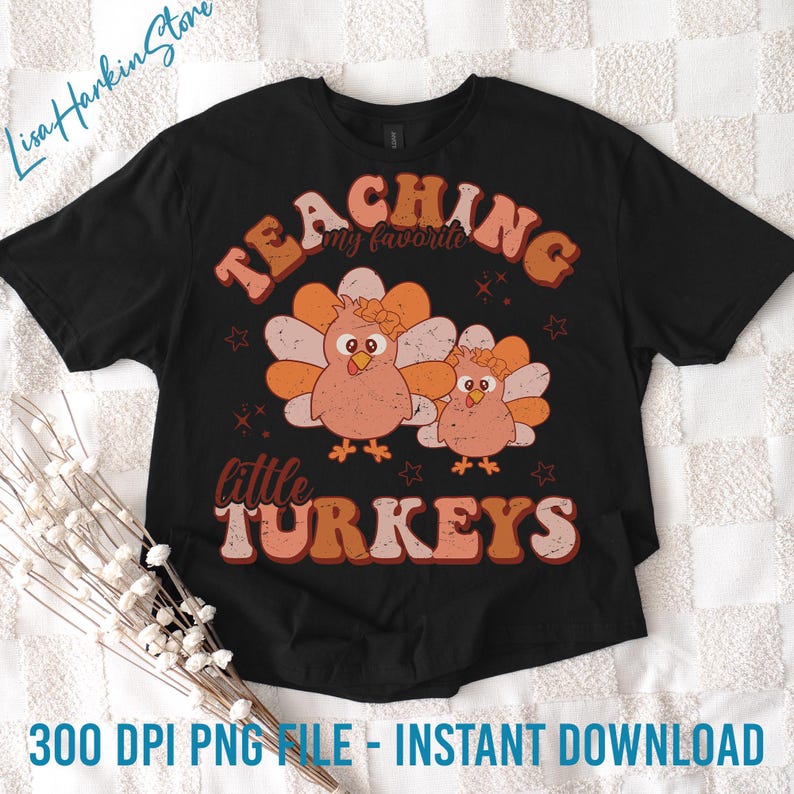 Teaching My Favorite Little Turkeys Png, Teacher Thanksgiving Png ...