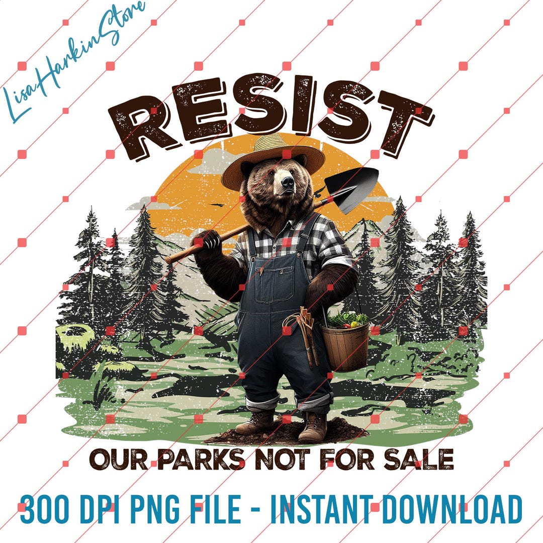 Resist Bear Png, Our Parks Not for Sale Png, Resist National Park Png ...