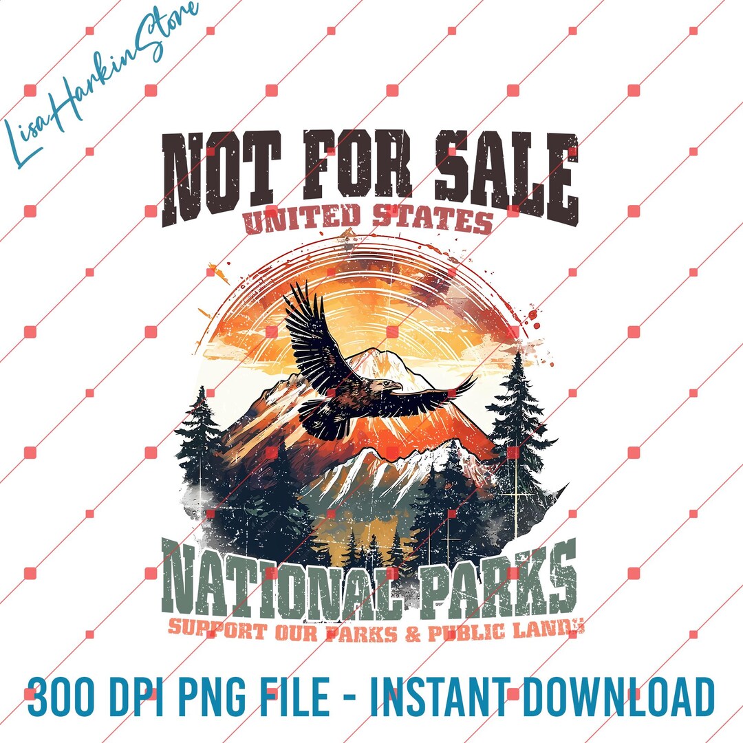 National Parks Not for Sale Png, Support Our Parks & Public Lands Png ...