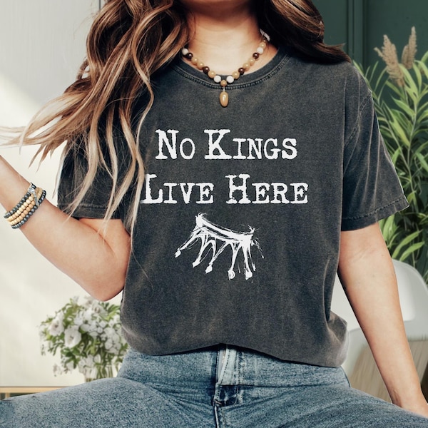No Kings Live Here Shirt - Etsy