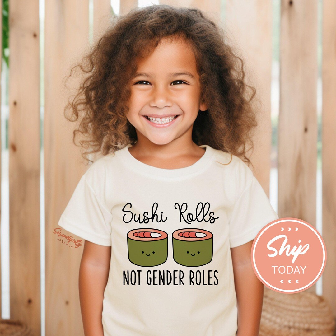Sushi Rolls Not Gender Roles Shirt, Female Empowerment Gifts, Women's ...
