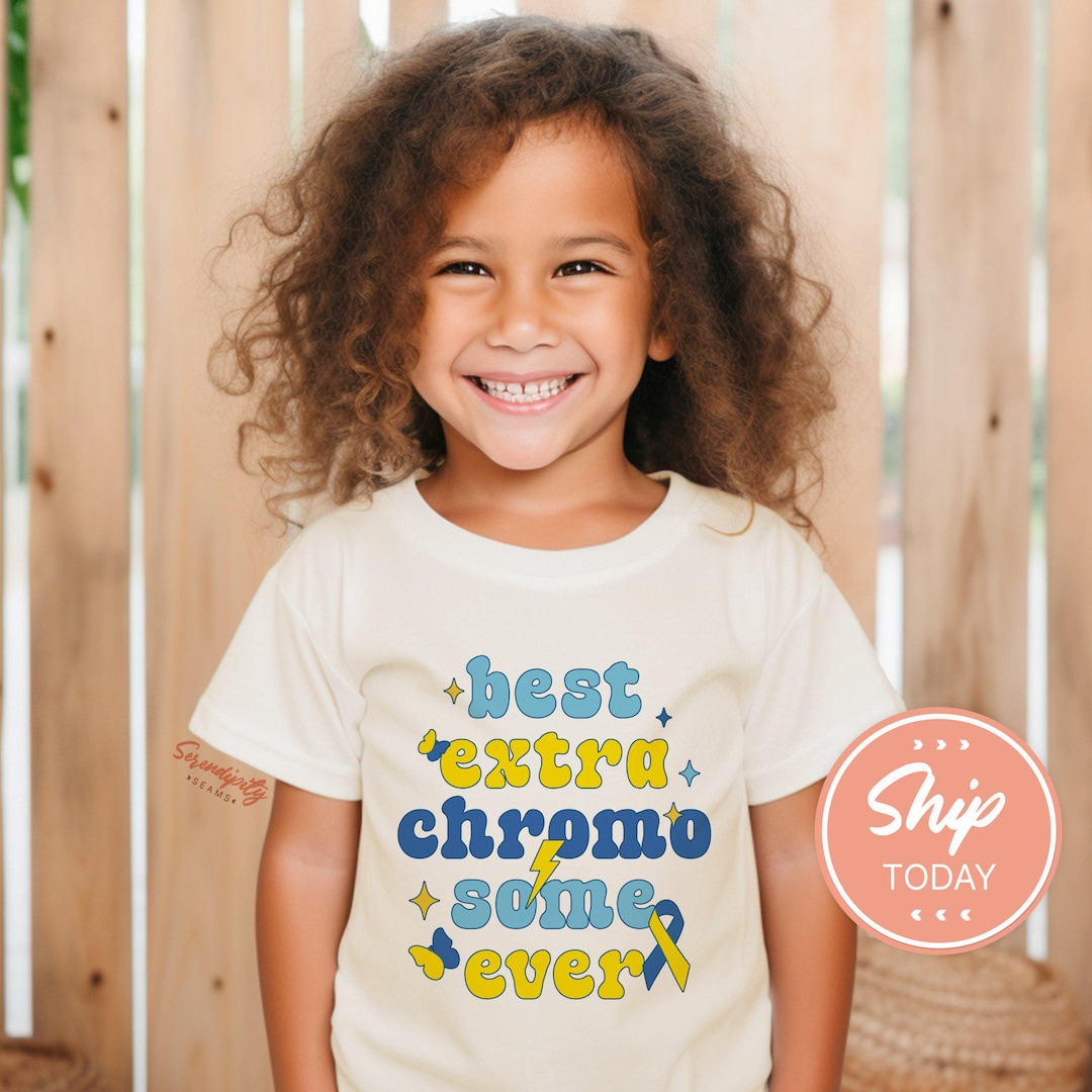 Best Extra Chromosome Ever Toddler Shirt, Down Syndrome Awareness Kids ...