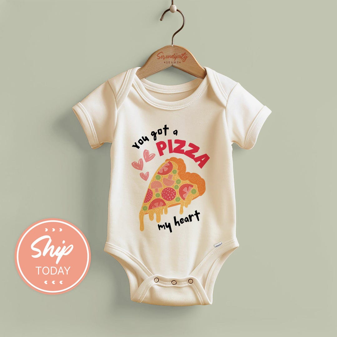 You Got A Pizza My Heart Baby Onesie® Gift, Pizza Lover Baby Outfit ...