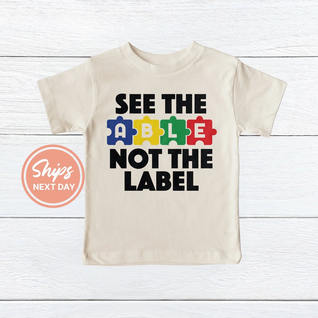 See the Able Not the Label Toddler Shirt, Boy and Girl Special Ed Shirt ...