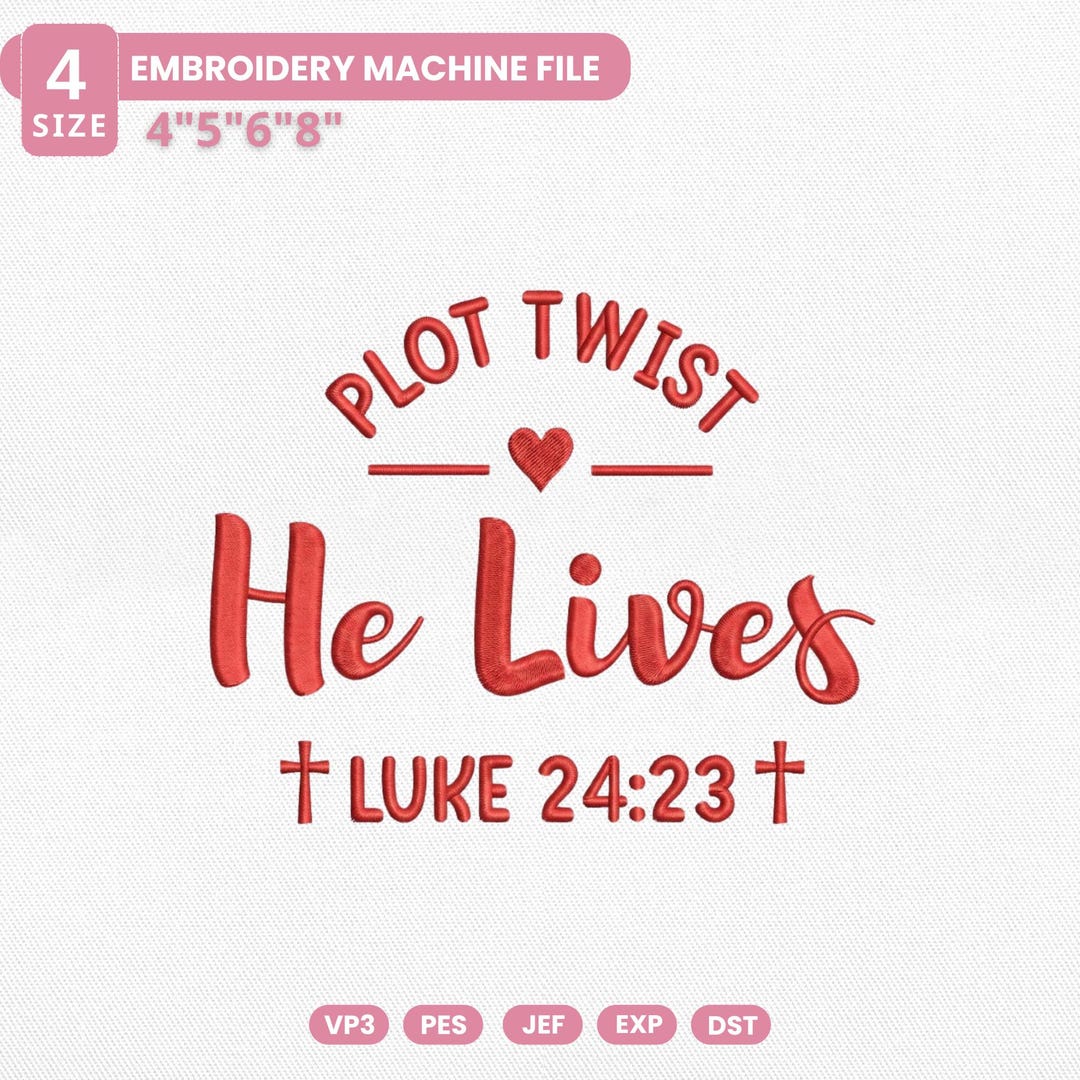 Plot Twist He Lives Embroidery Design, Luke 24:23 Jesus Cross Faith ...