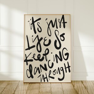 It's Just Life so Keep Dancing Through Print Wicked Digital Print ...