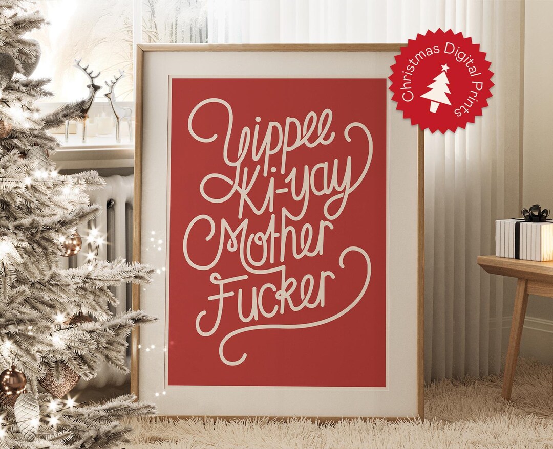 Yippee Ki Yay Mother Fucker Print Festive Print Modern Christmas Wall Art Christmas Decor ...