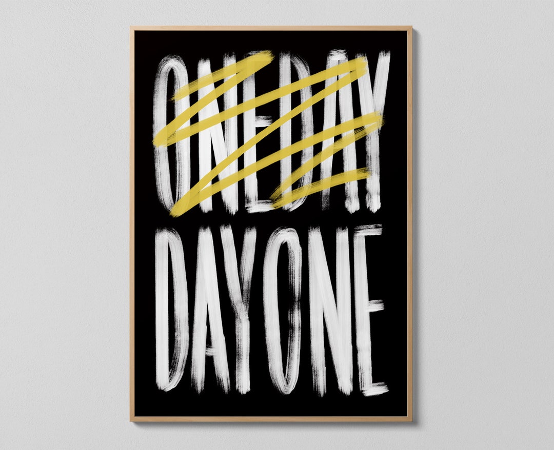 One Day, Day One Print Hand-drawn Typography Digital Download Printable ...