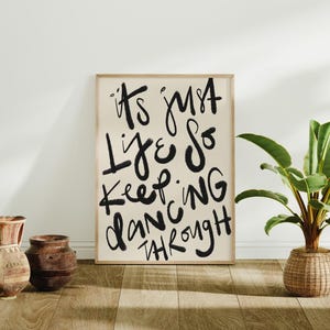 It's Just Life so Keep Dancing Through Print Wicked Digital Print ...
