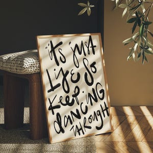 It's Just Life so Keep Dancing Through Print Wicked Digital Print ...