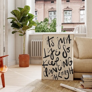 It's Just Life so Keep Dancing Through Print Wicked Digital Print ...