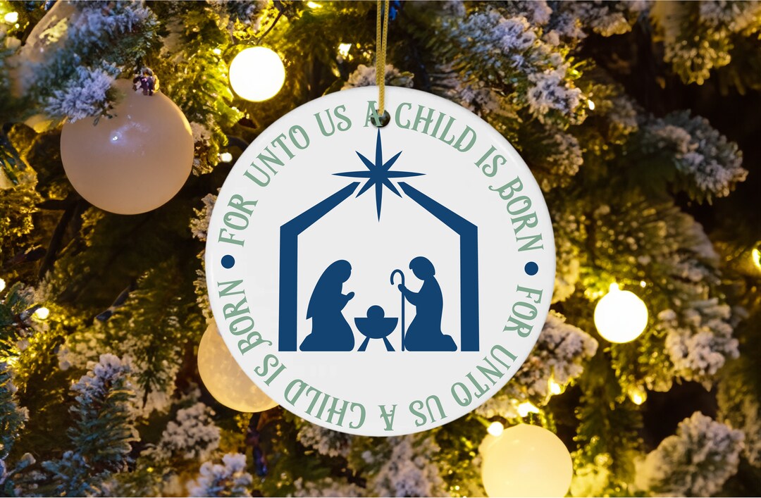 For Unto Us A Child is Born Nativity Scene Christmas Ornament, Christ ...