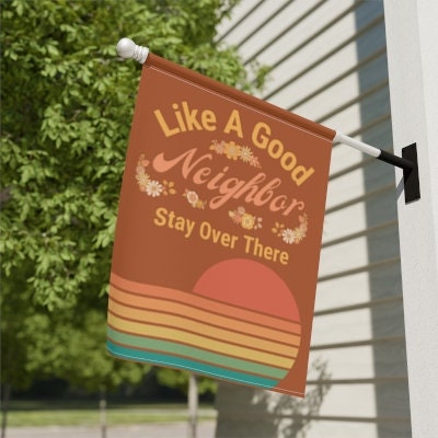 Funny Hilarious Flag Yard Sign Banner Like A Good Neighbor Stay Over ...