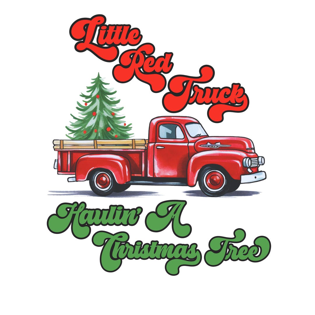 Little Red Truck Haulin' A Christmas Tree SVG PNG Design Funny ...