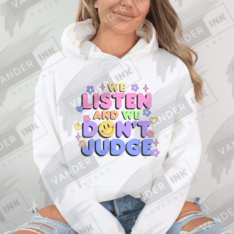 We Listen and We Don't Judge PNG SVG Digital Download Funny Trending ...