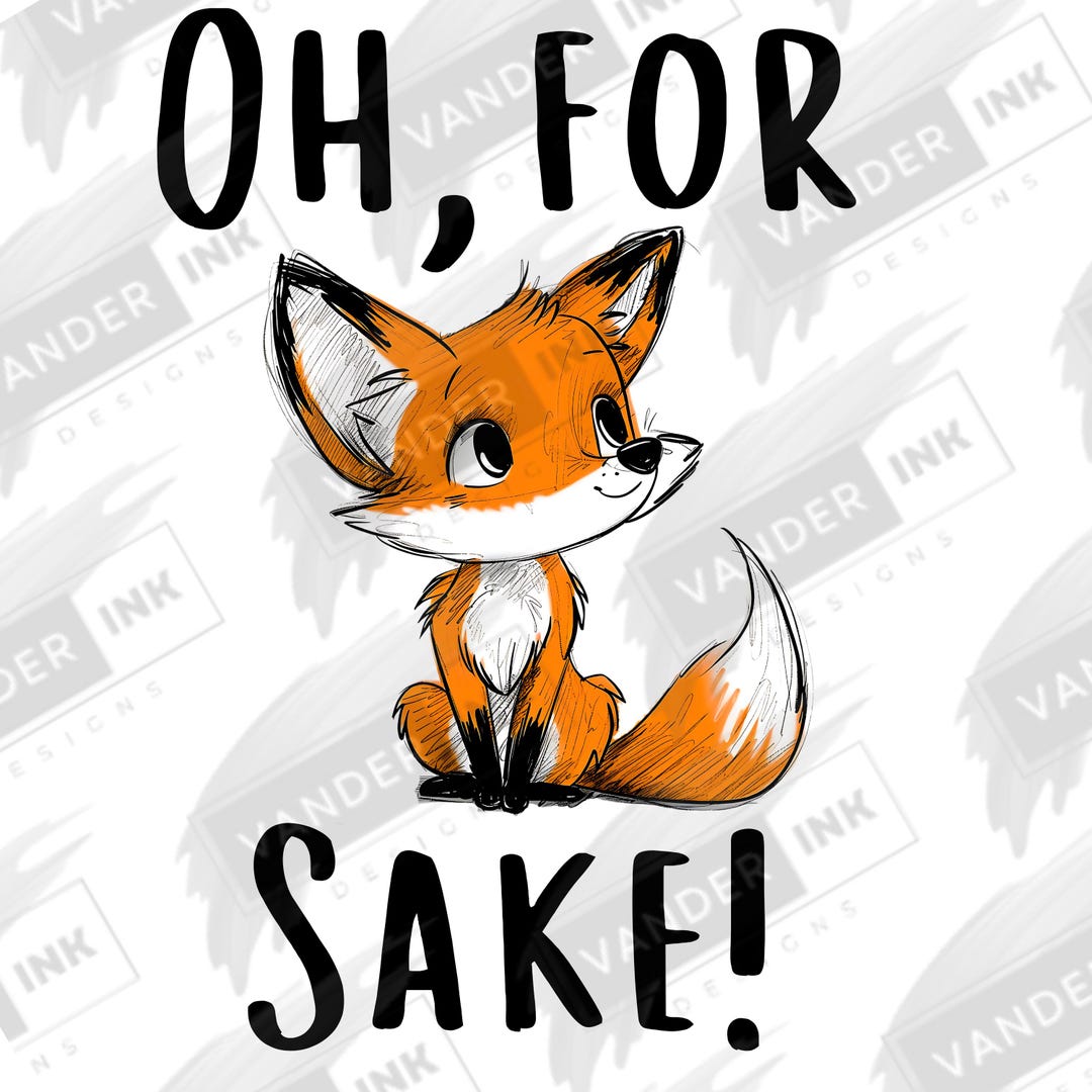 Oh for Fox Sake SVG PNG Funny Cute Sarcastic Fox Digital Download for ...