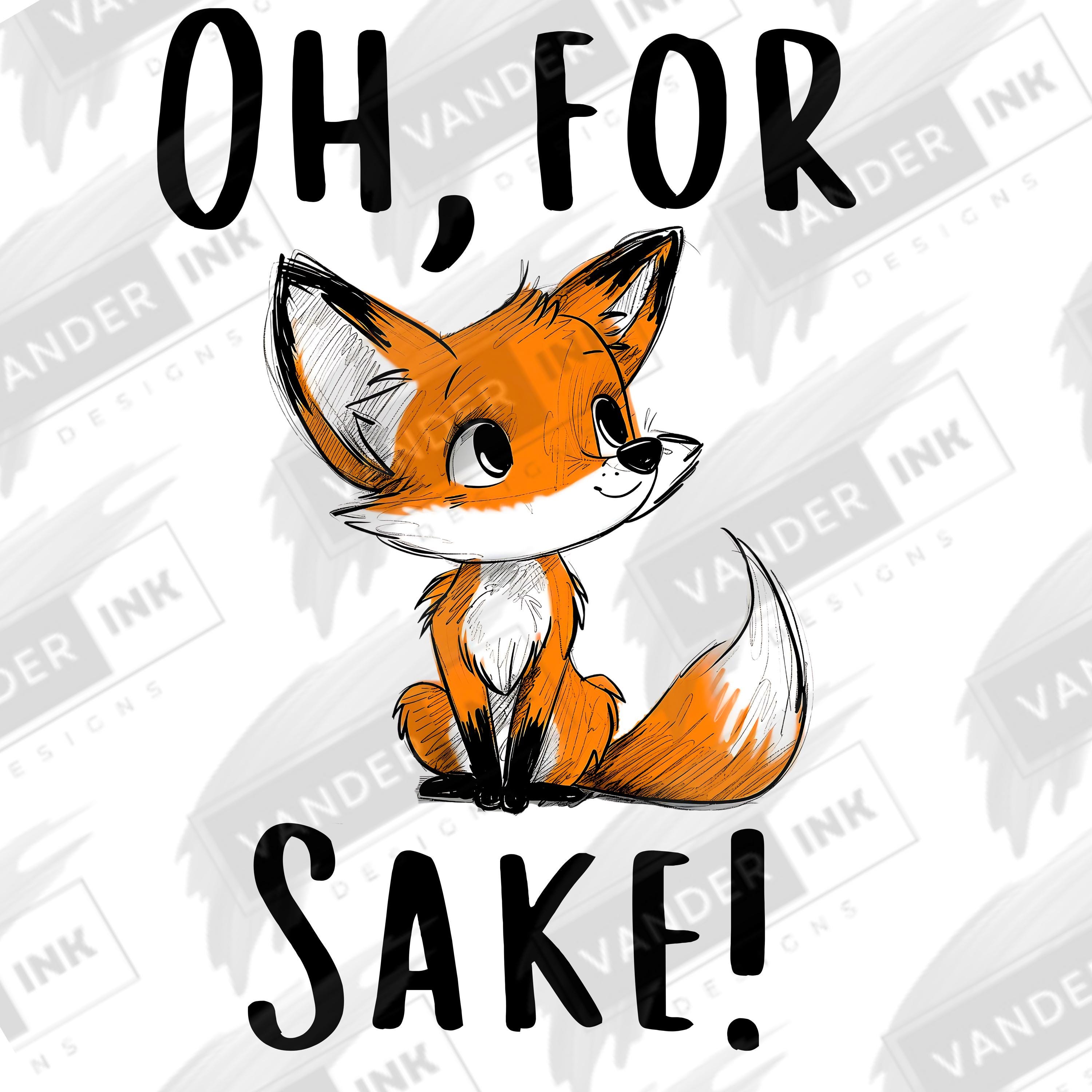 Oh for Fox Sake SVG PNG Funny Cute Sarcastic Fox Digital Download for ...
