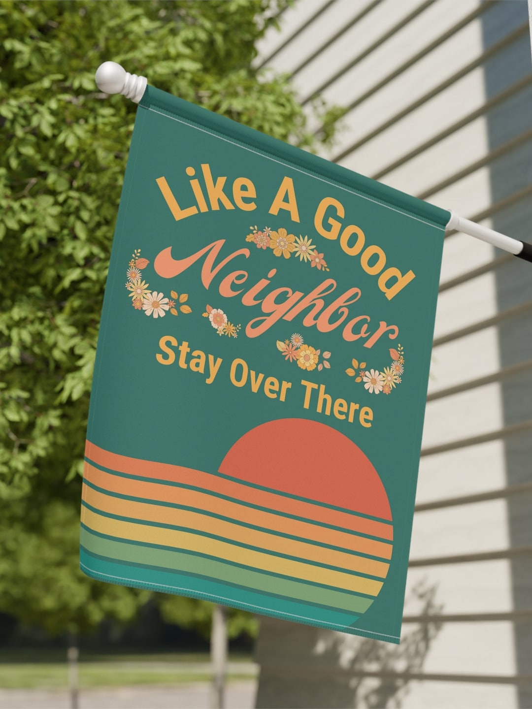 Funny Hilarious Flag Yard Sign Banner Like A Good Neighbor Stay Over ...