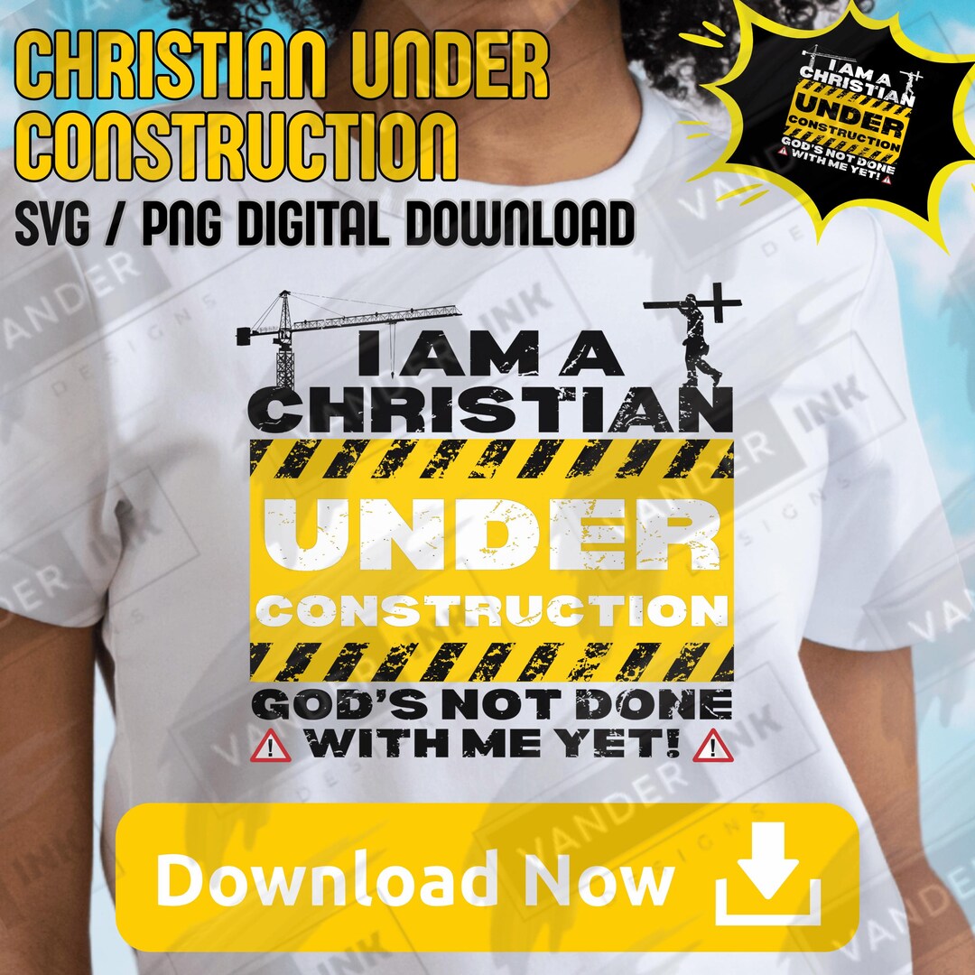 Christian Under Construction SVG PNG Digital Download Jesus Christ ...