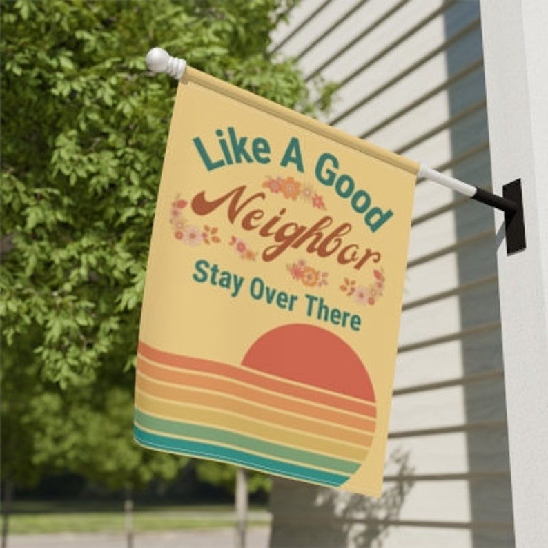 Funny Hilarious Flag Yard Sign Banner Like A Good Neighbor Stay Over ...