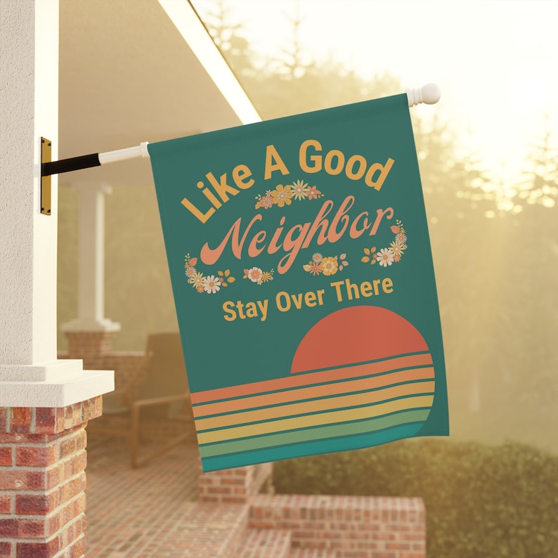 Funny Hilarious Flag Yard Sign Banner Like A Good Neighbor Stay Over ...