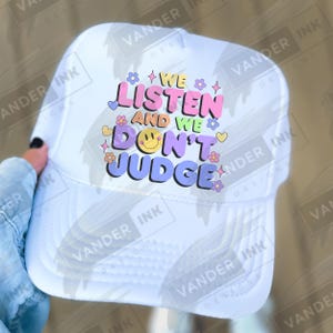 We Listen and We Don't Judge PNG SVG Digital Download Funny Trending ...