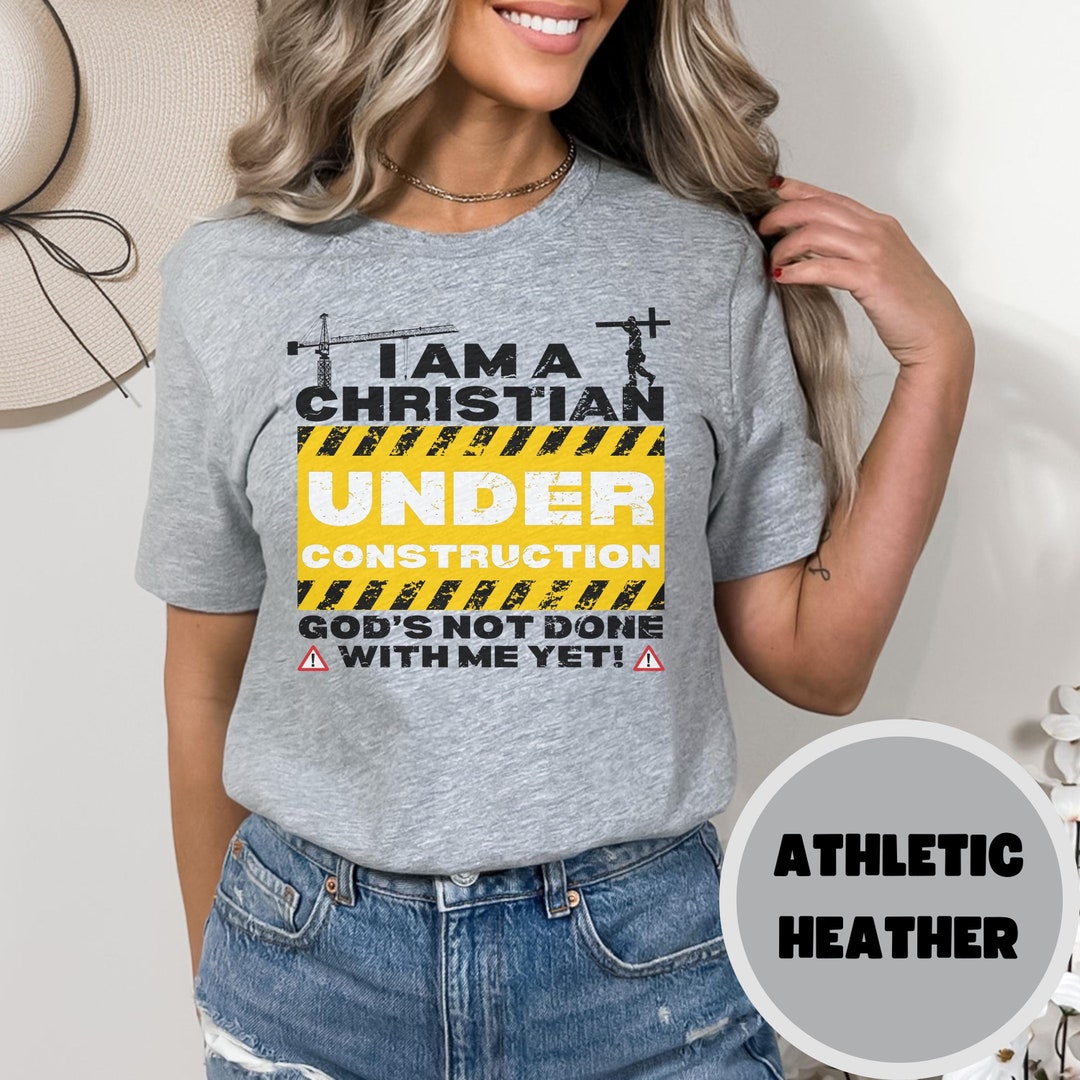 Christian Under Construction T-shirt Gift for Christian Jesus Christ ...