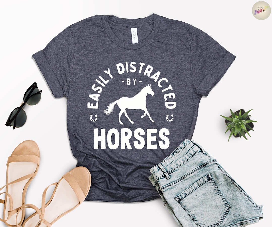 Easily Distracted by Horses T-shirt: Unisex Horse Lover Apparel - Etsy