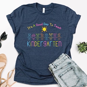 Kindergarten Teacher T-shirt, Its a Good Day to Teach Shirt, Back to ...