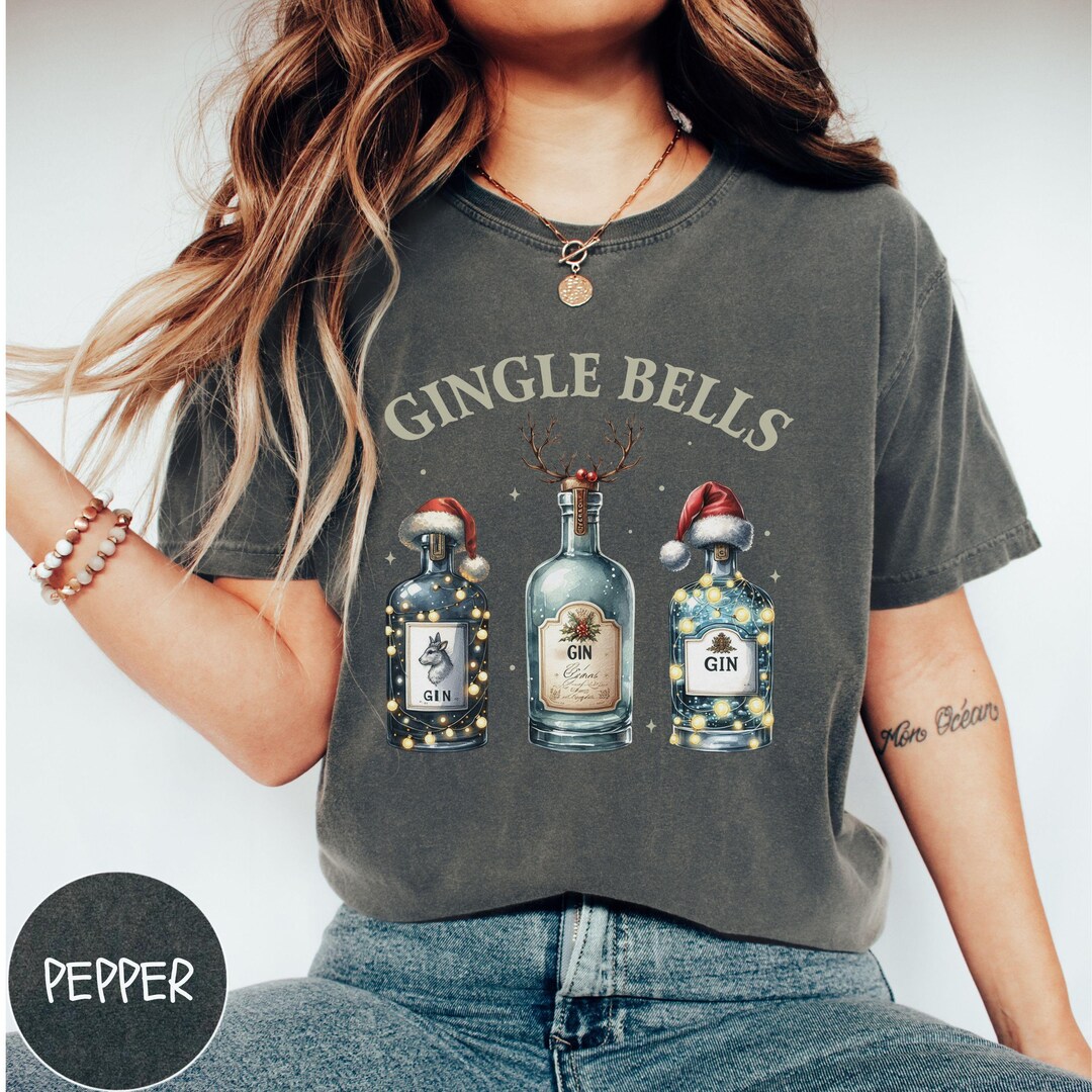 Comfort Colors® Christmas Gingle Bells Gin Shirt, Funny Christmas ...