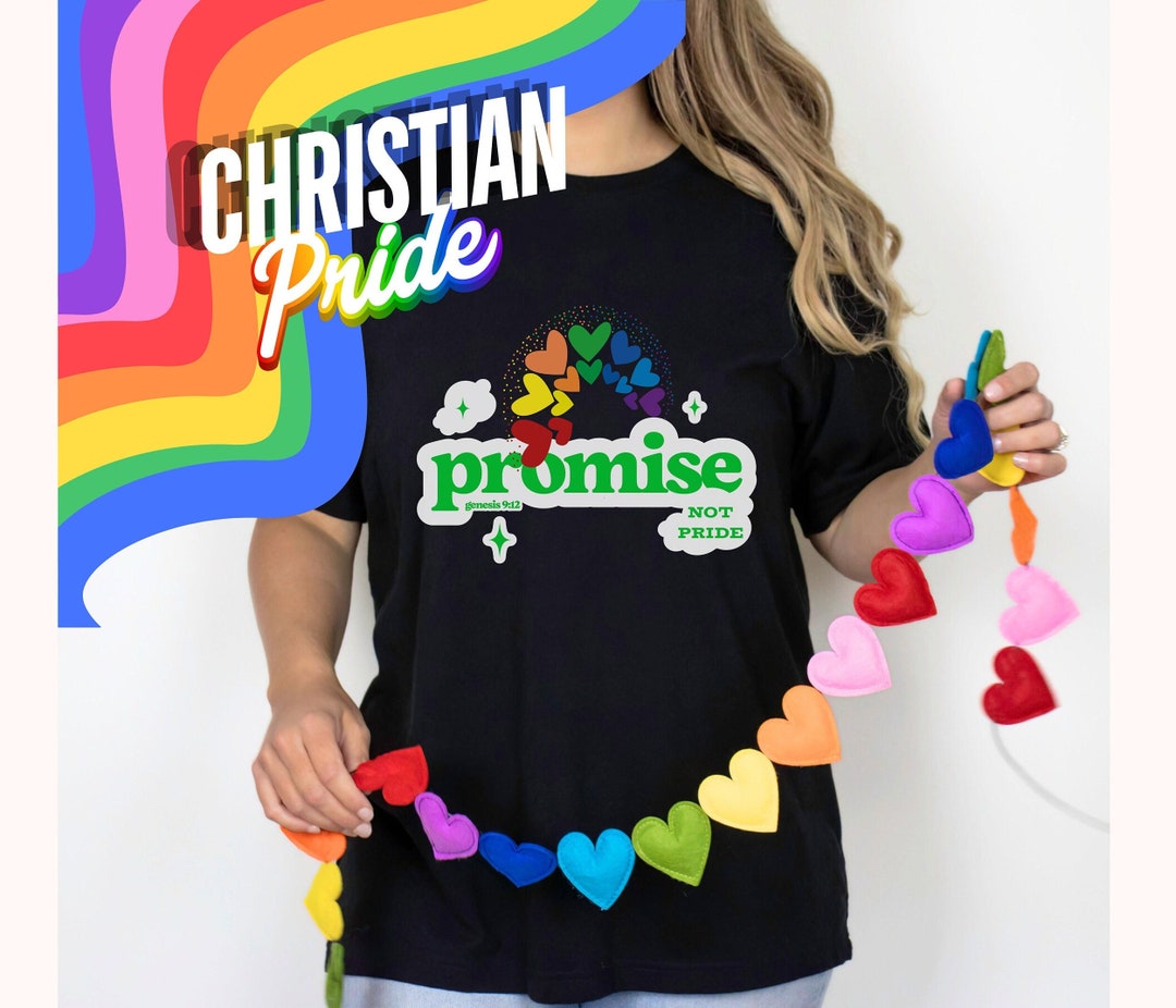 Christian Pride!, Christian, Pride Month, God's Promise, Promise Not Pride, June, Christian Tee ...