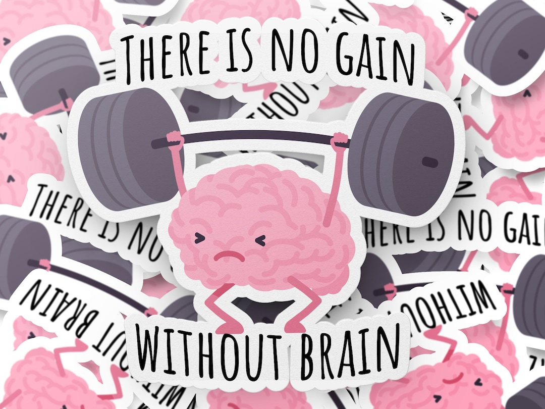 There is No Gain Without Brain, Funny Motivational Gym Sticker, New ...