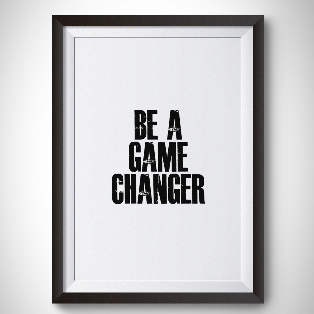 Be A Game Changer Motivational A4 Poster Print - Etsy