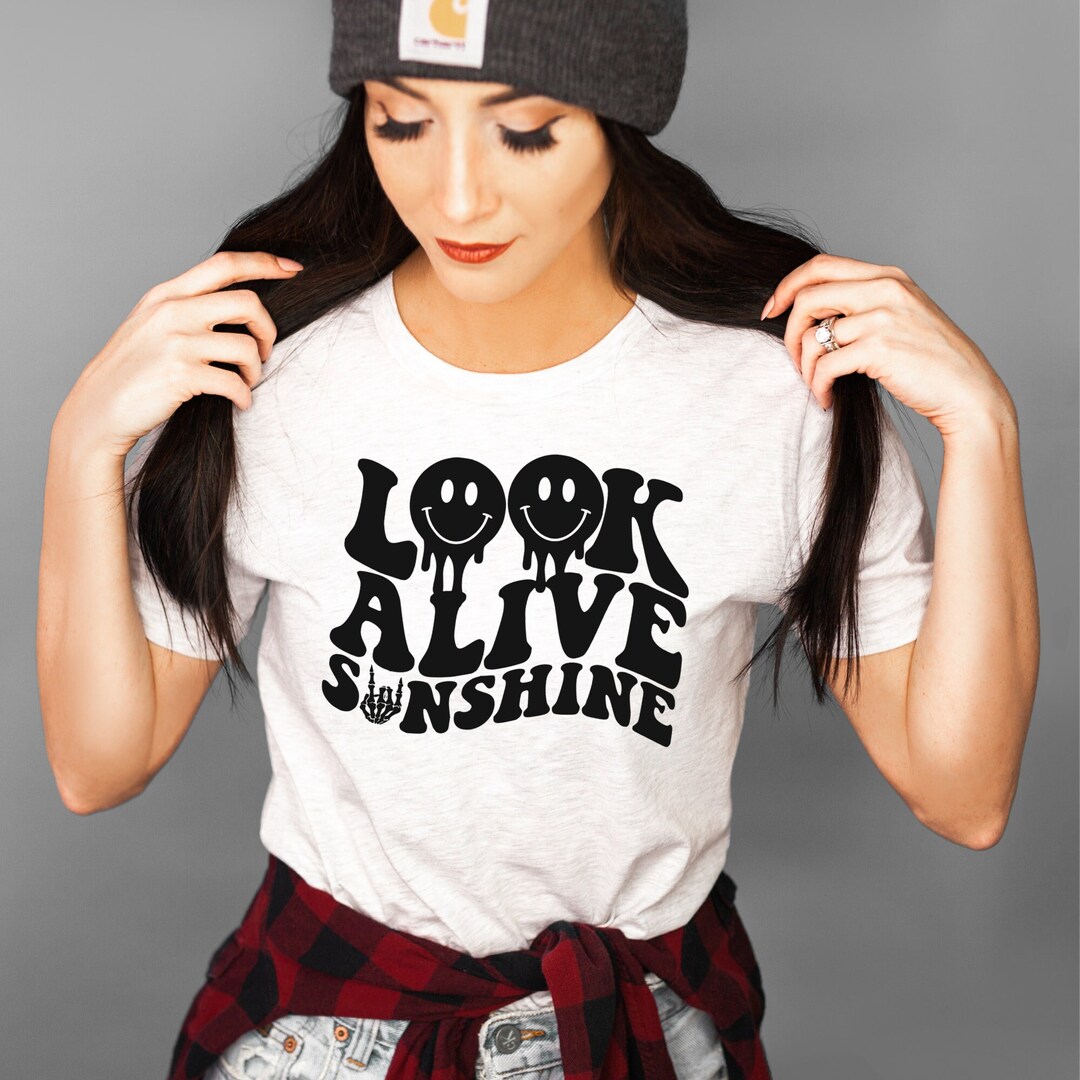 Look Alive Sunshine Shirt. Drippy Face Shirt Party Vibes - Etsy