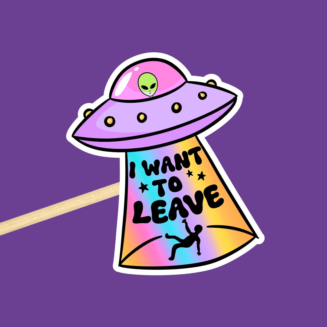 Relatable Sticker // Colourful UFO Sticker With a Funny Quote, Cute ...