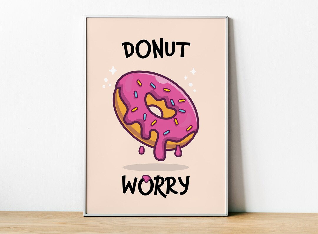 Donut Worry Poster, Playroom Art, Kid Printable Poster, Don't Stress ...