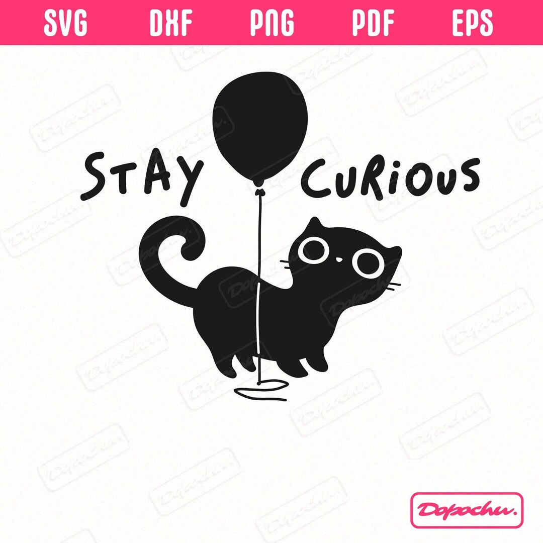 Stay Curious Cat Svg, Cool Black Cat, Cute Cat Clipart Gift Cat Lover ...