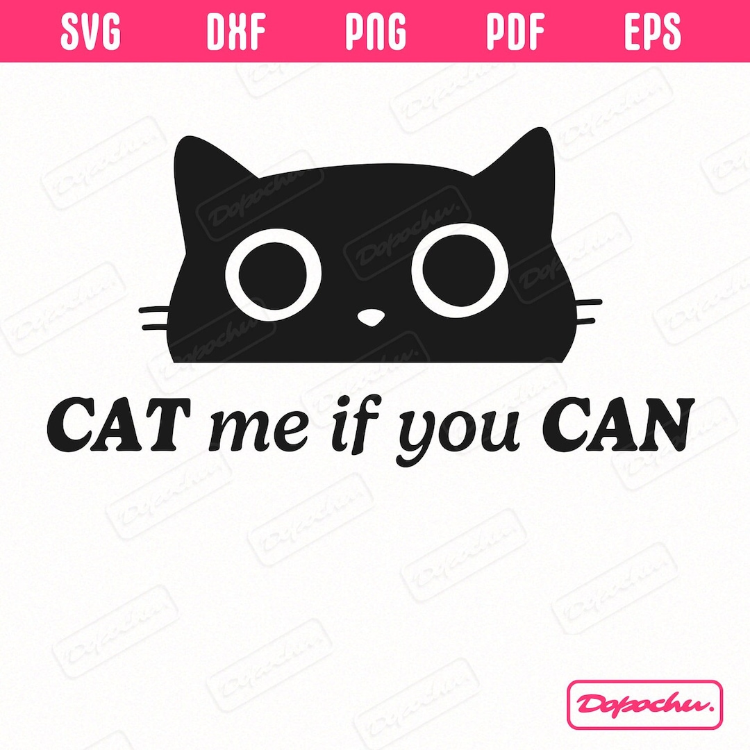 Cat Me If You Can, Cute Cat Clipart, Cool Cat Mom, Gift Cat Lover ...