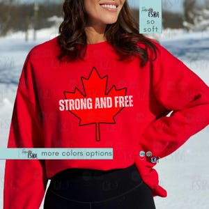 Canada Strong and Free Sweatshirt, Canadian Sweatshirt, Canada is ...