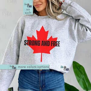 Canada Strong and Free Sweatshirt, Canadian Sweatshirt, Canada is ...
