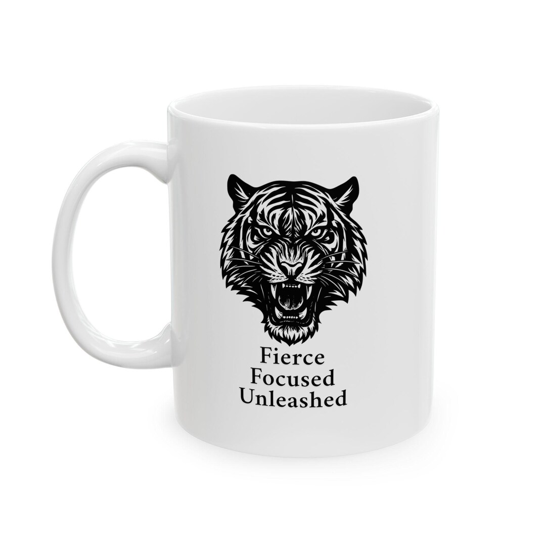 Tiger Ceramic Coffee Mug: Fierce Focused Unleashed, Powerful Message - Etsy