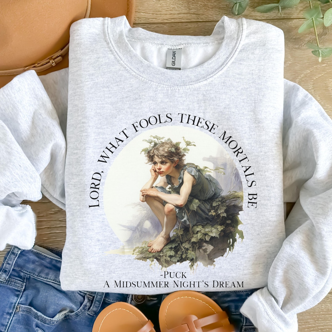 A Midsummer Night's Dream Sweathirt Funny Puck Quote Shirt Shakespeare ...