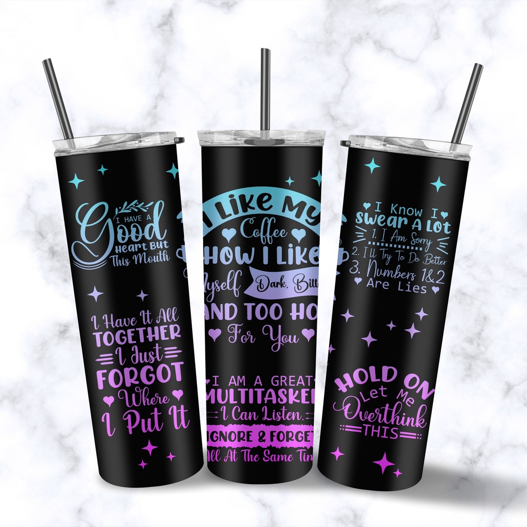 Sarcastic Funny Snarky Tumbler Wrap Design for Sublimation, 20 OZ ...