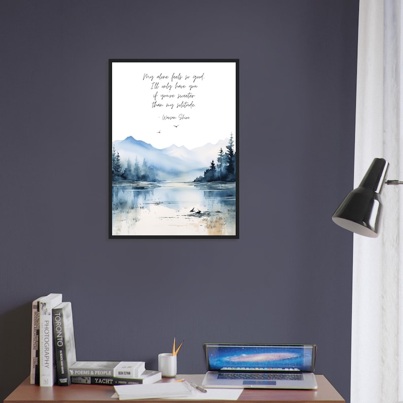 Warsan Shire Quote My Alone Feels so Good, I’ll Only Have You If You’re ...