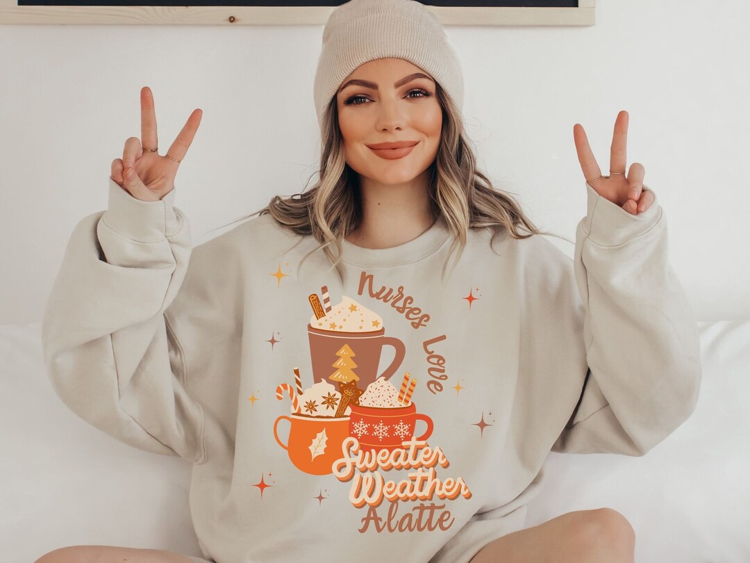 Nurse Latte Sweater Weather Fall Sweatshirt, Nurse Fall Sweatshirt ...